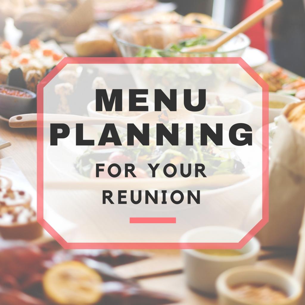 Menu Planning Ideas For Your Reunion