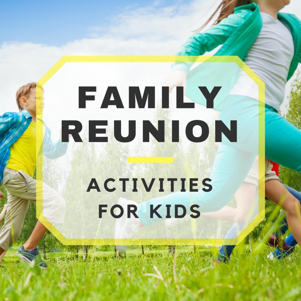 10 Fun Family Reunion Activities for Kids