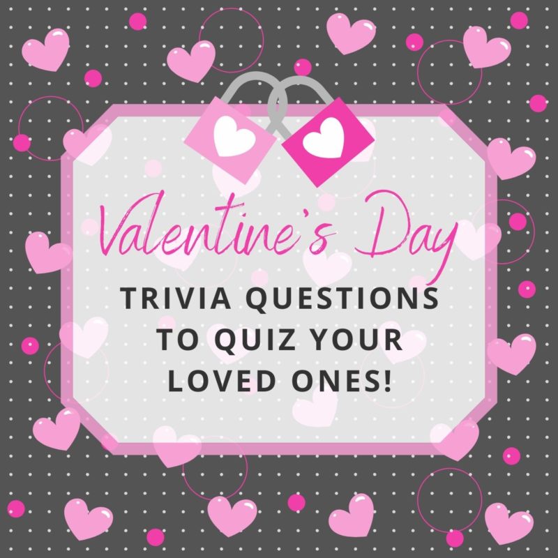 30 Fun Valentine's Day Trivia Questions to Test Your Loved Ones