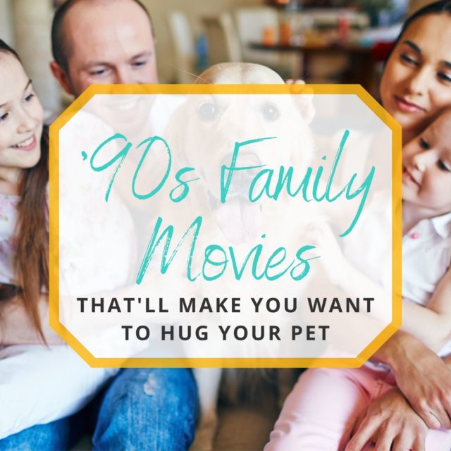 '90s Family Movies That'll Make You Want to Hug Your Pet!