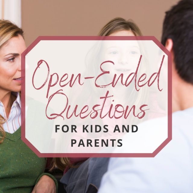 45 Open-Ended Questions for Kids and Parents to Initiate Conversation