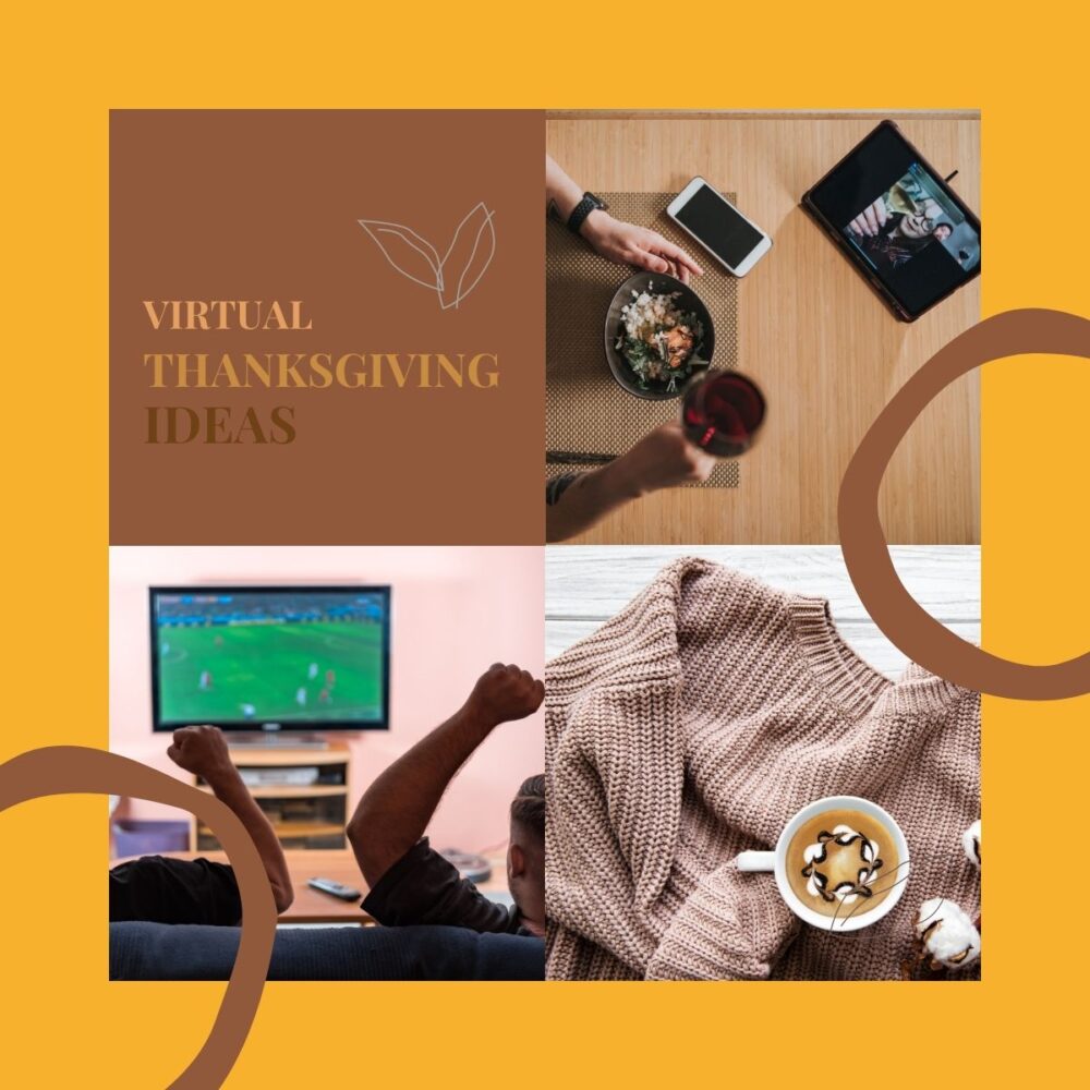 Virtual Thanksgiving Ideas: Celebrate Thanksgiving When You're Far Apart