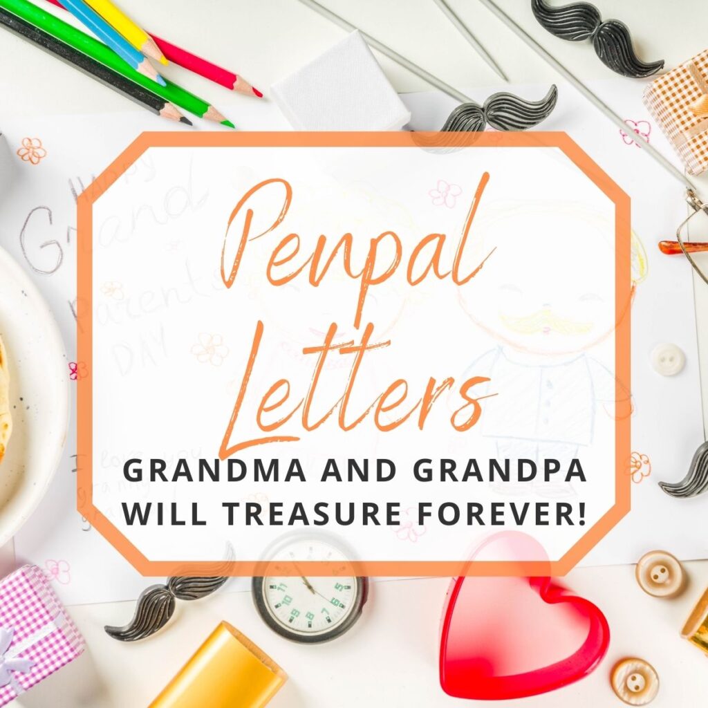 Penpal Letters to Grandparents They'll Treasure Forever!