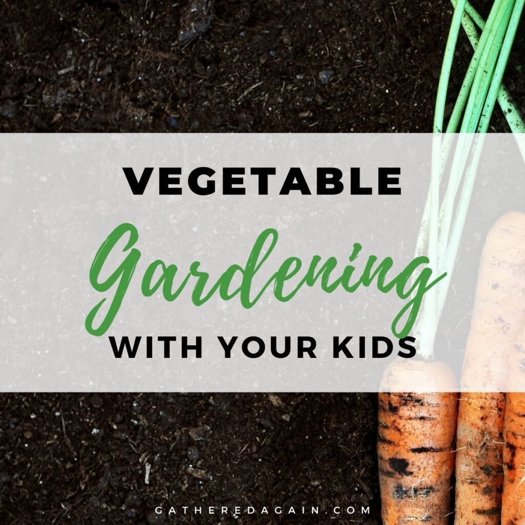 Vegetable Gardening With Your Kids (Indoors and Outdoors)